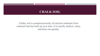 Soil type loamy,peat,chalk | PPT