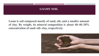 Soil type loamy,peat,chalk | PPT