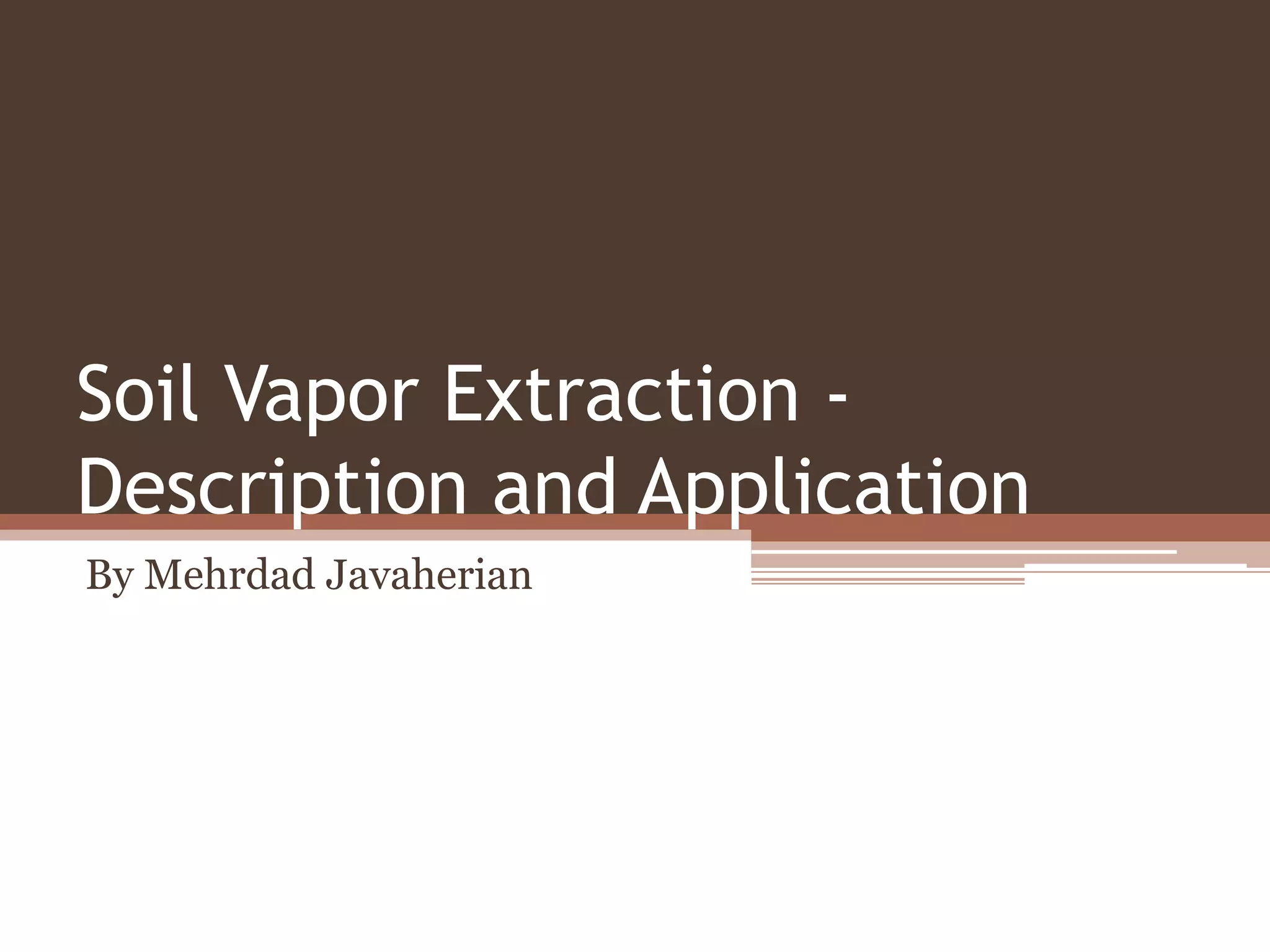 Soil Vapor Extraction - Description and Application | PPTX