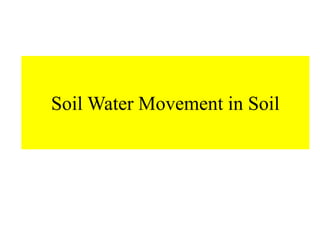 Soil water movement in soil (1).pptx water | PPTX