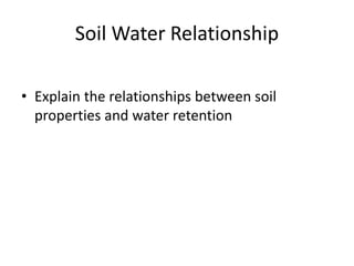 Soil water relationship | PPTX