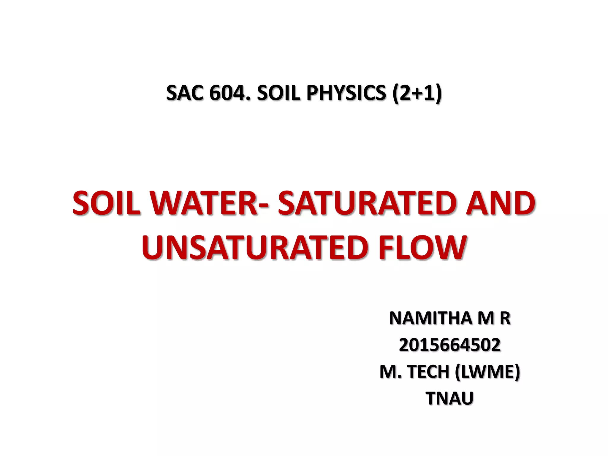 SOIL WATER- SATURATED AND UNSATURATED FLOW | PPTX