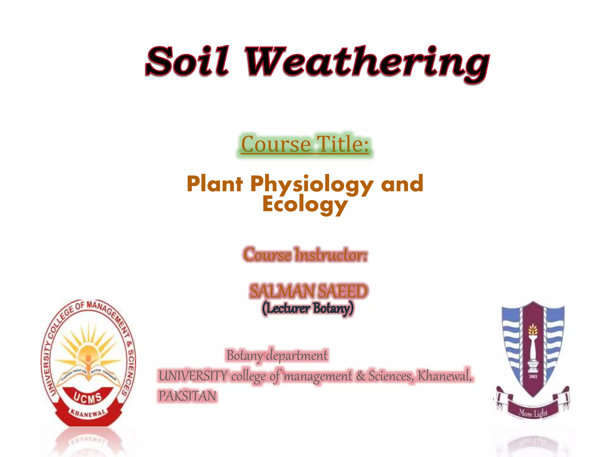 Soil Weathering Lecture by Salman Saeed | PPTX