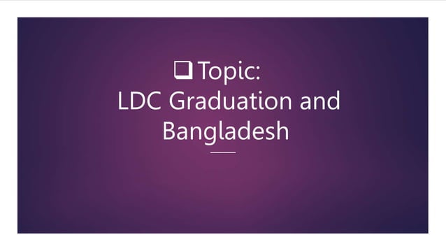 LDC Graduation and Bangladesh | PPTX