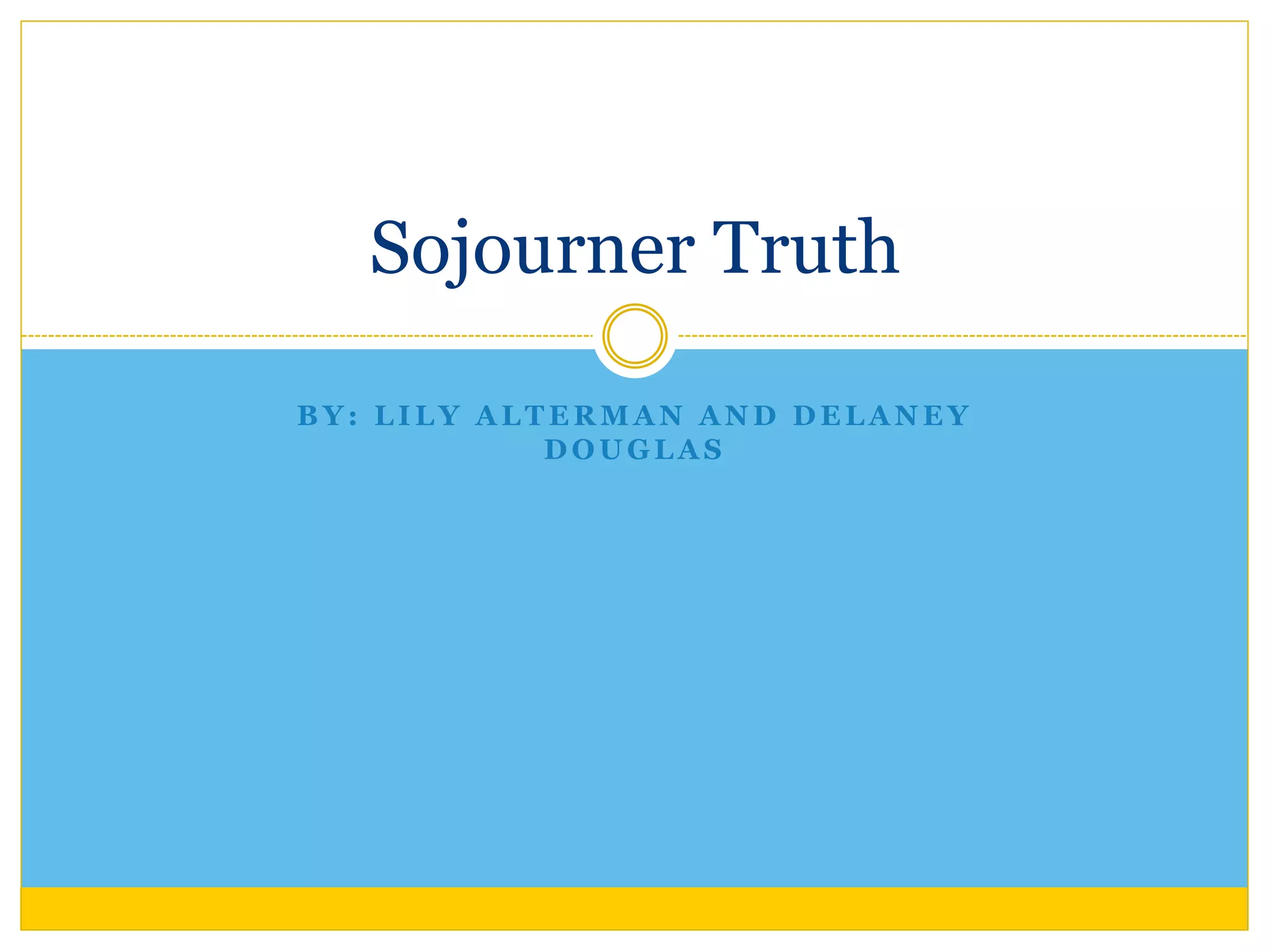 Sojourner truth pp | PPTX