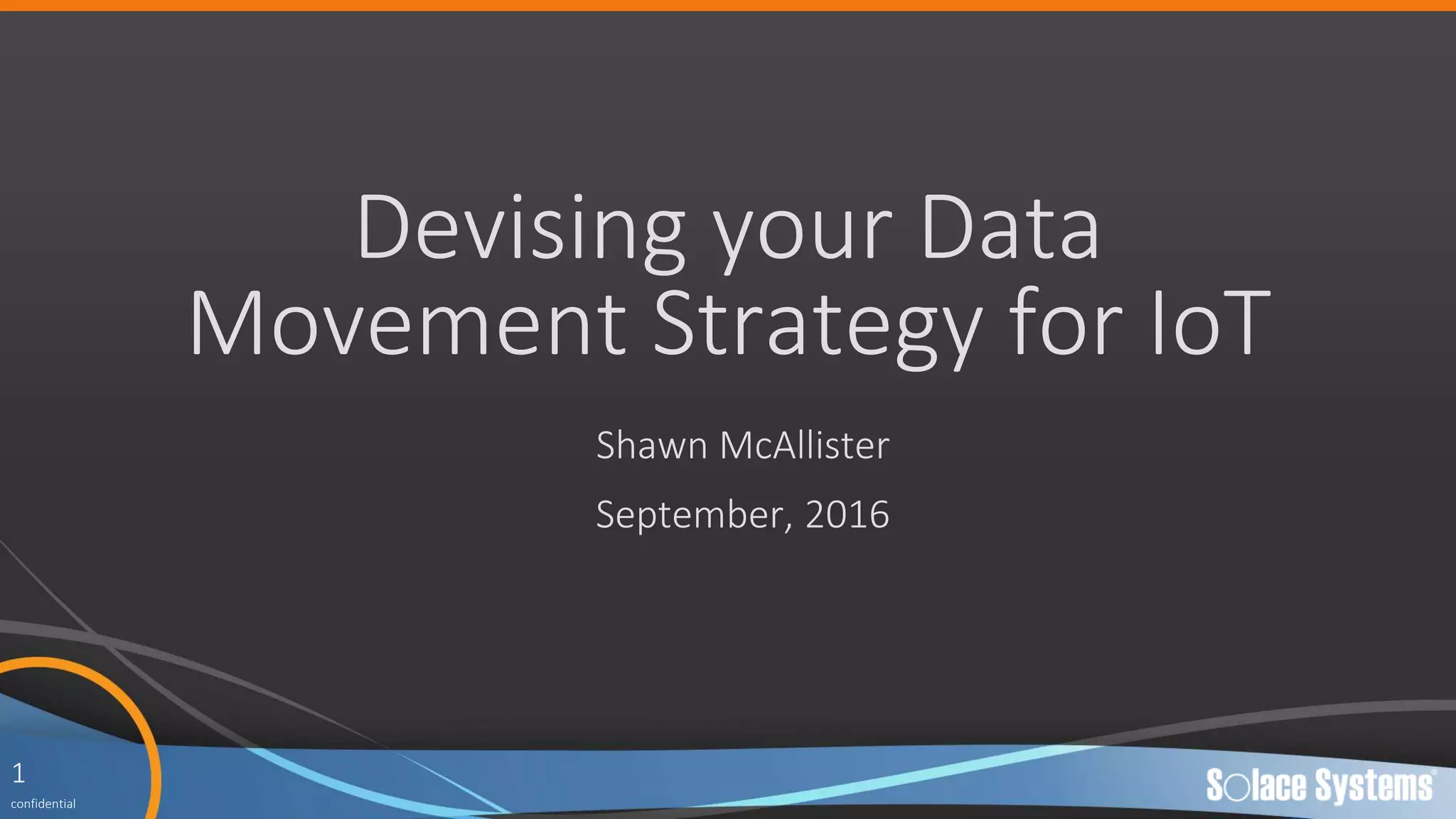 Devising Your Data Movement Strategy for IoT | PPT