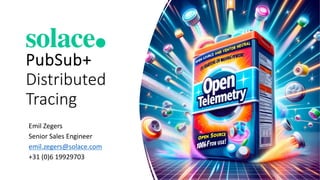Solace Pubsub+ Distributed Tracing OpenTelemetry | PDF