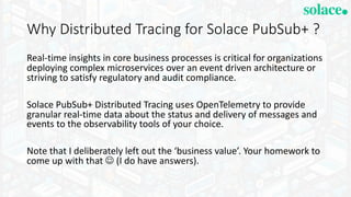 Solace Pubsub+ Distributed Tracing OpenTelemetry | PDF