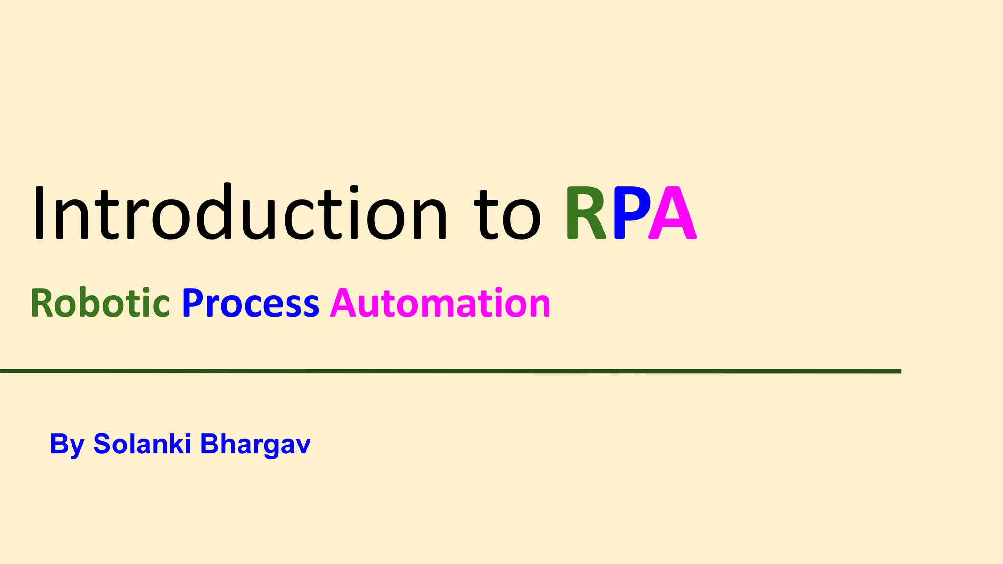 Solanki Bhargav Introduction To Robotic Process Automation Ppt