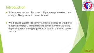 Solar and wind power intigration by vishwanath tu rvce. | PPTX