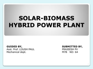 Solar-biomass hybrid power plant | PPTX
