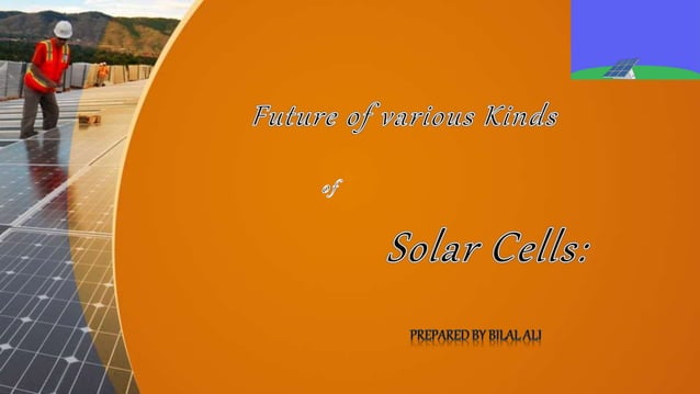 Solar cells, Application, Types, Future prospects | PPTX | Science