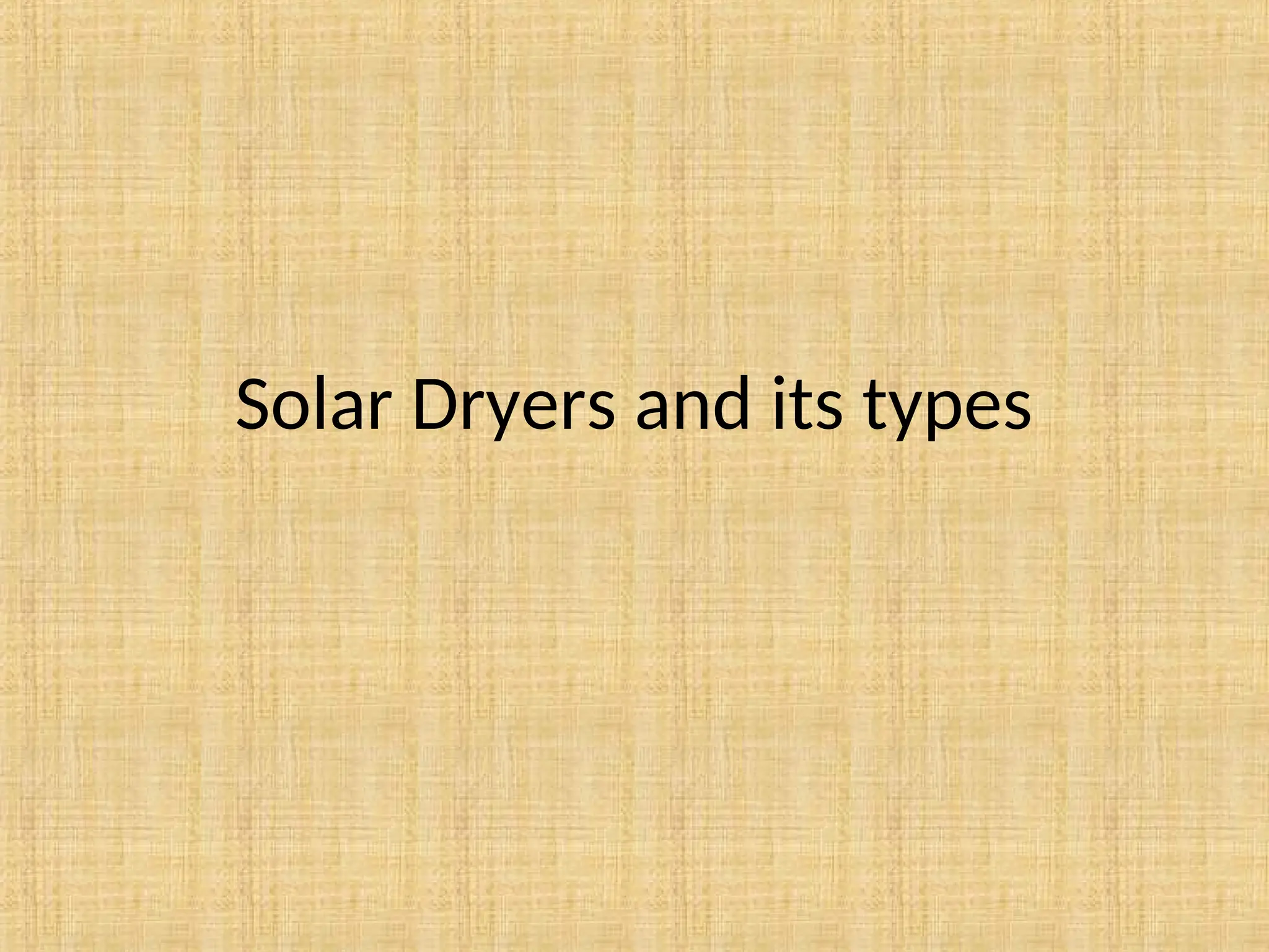Solar Dryers and stills and its types.ppt