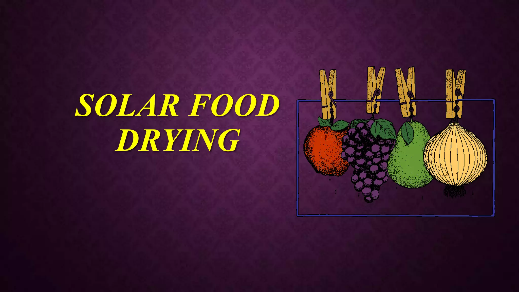 Solar food drying | PPTX