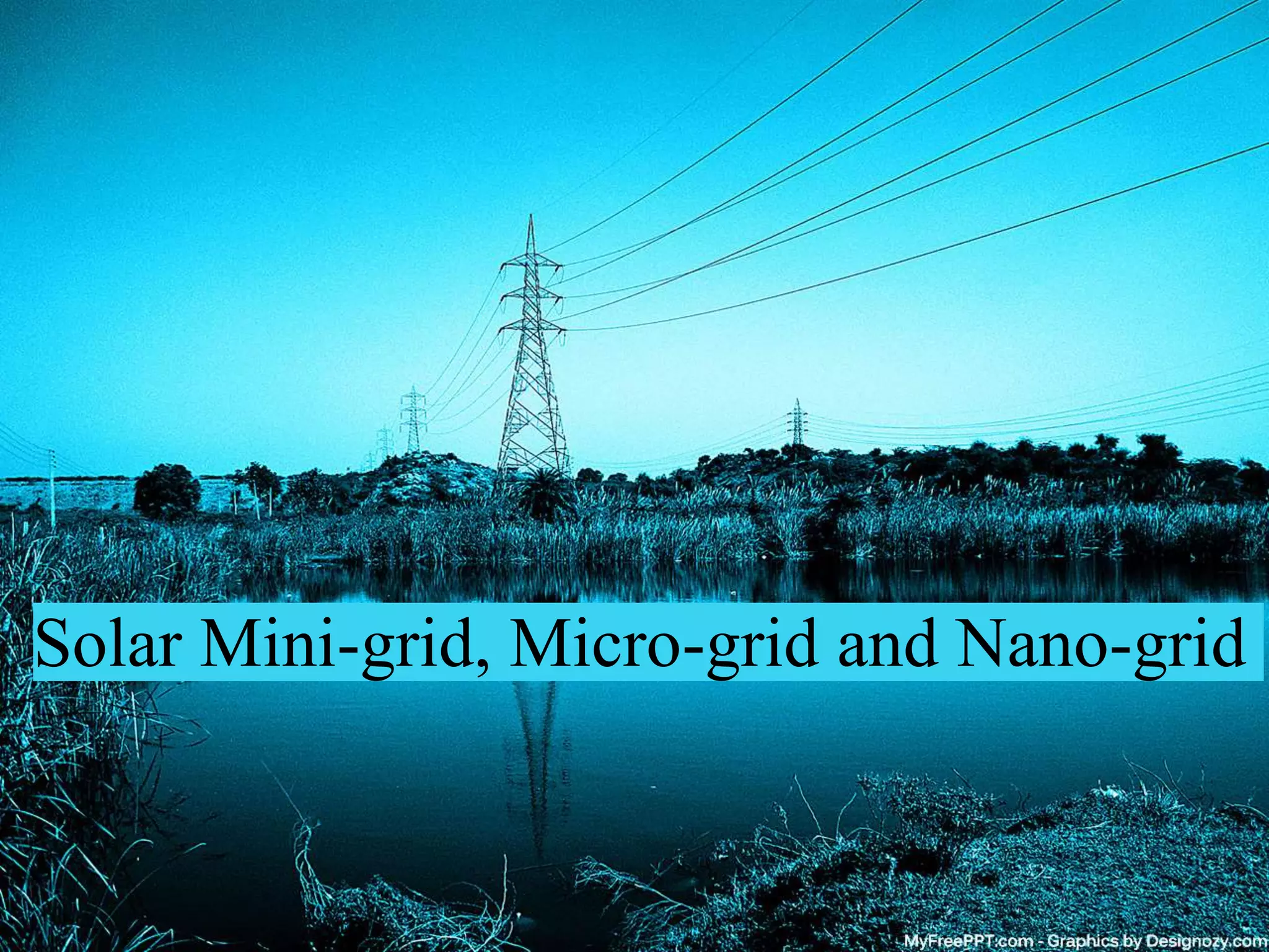 Solar Mini grid, Nano grid, Micro grid | PPT