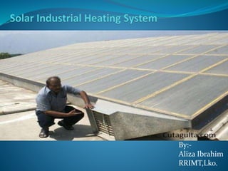 Solar industrial heating system ppt | PPTX