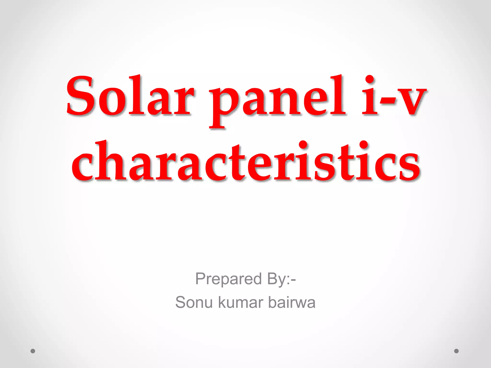 Solar panel i v characteristics | PPT