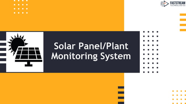 Solar panel monitoring solution using IoT-Faststream Technologies | PPT