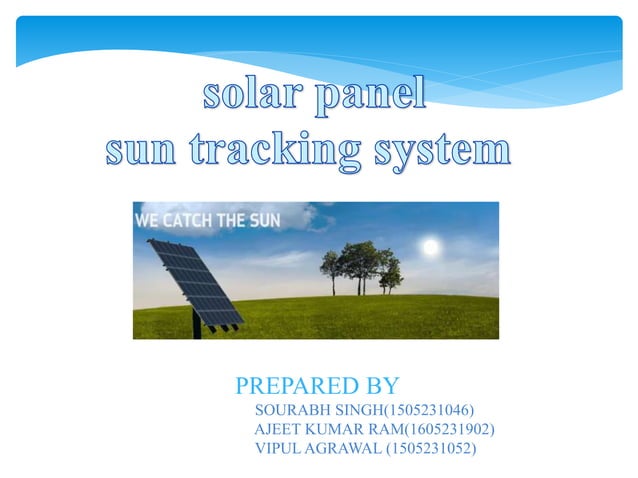 SUN Tracking Solar panel presentation | PPTX | Gas and Electric | Home Utilities