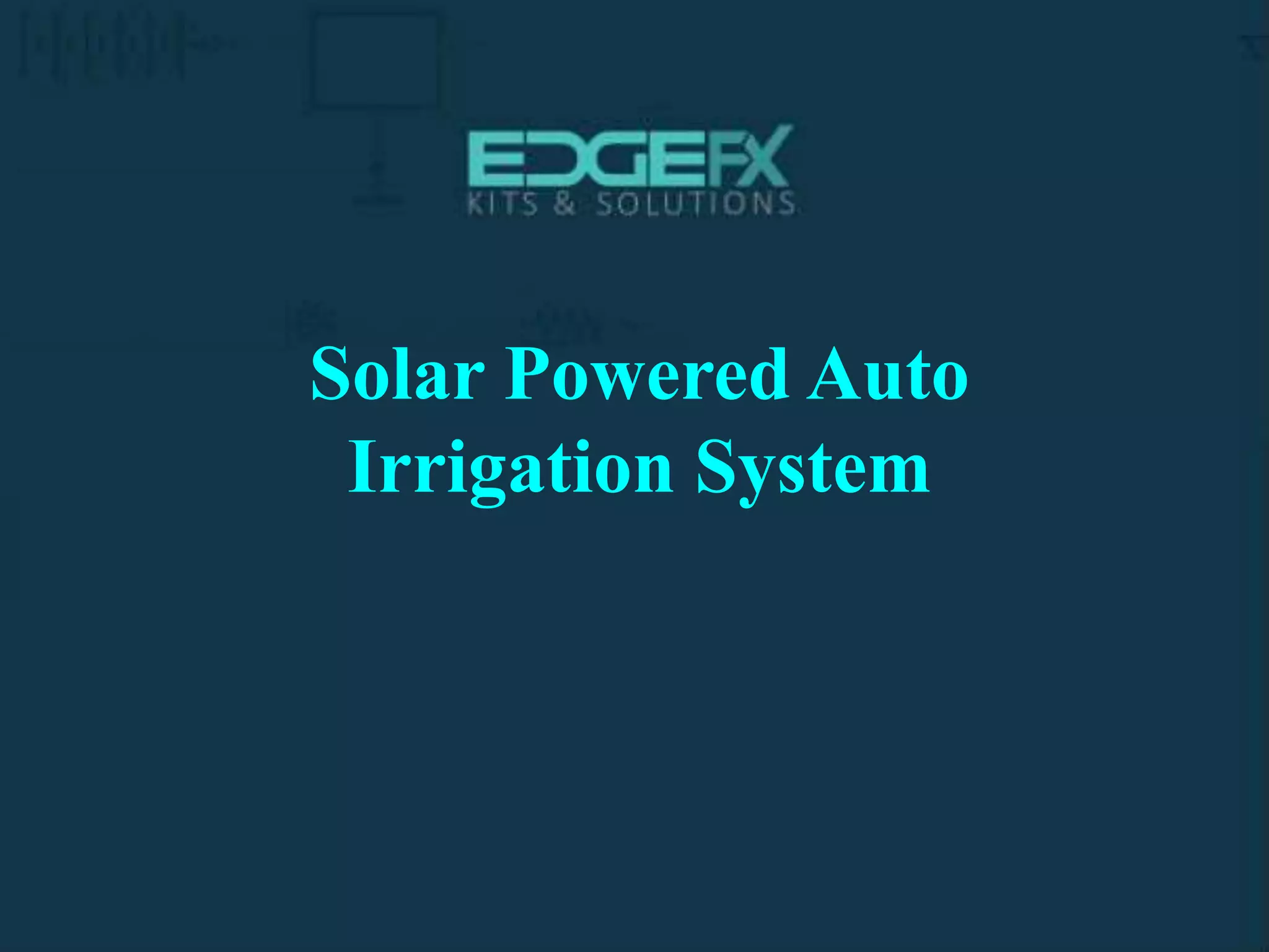 Solar Powered Auto Irrigation System | PPTX
