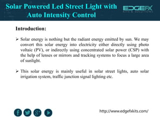 Solar Powered Led Street Light With Auto Intensity Control | PPTX
