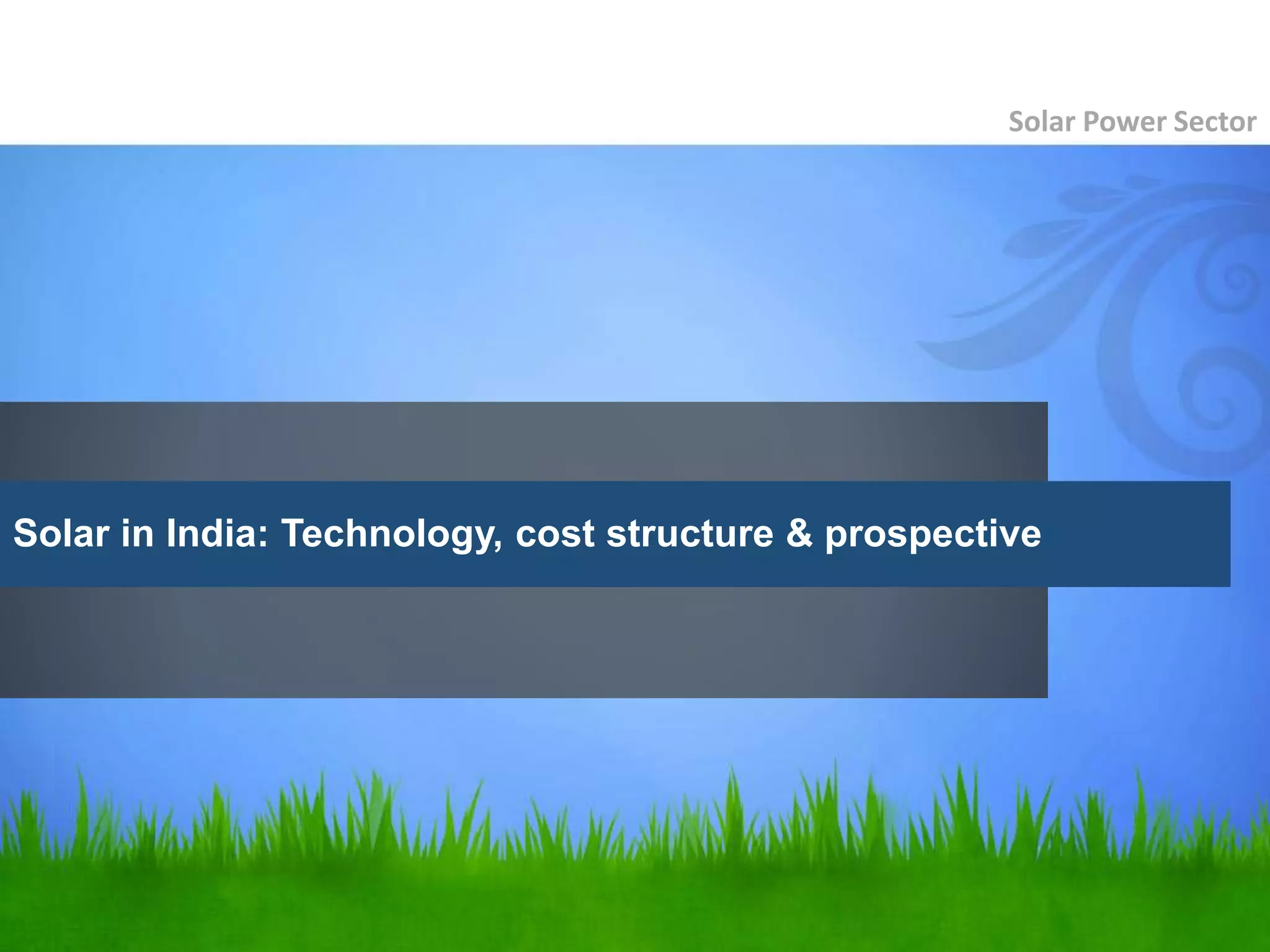 Solar power sector: Technology, BoS, Pre Feasbility and phase of project development -India ...