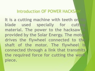 Solar powred Mechanical Hacksaw Auto Cutt Off-2.ppt