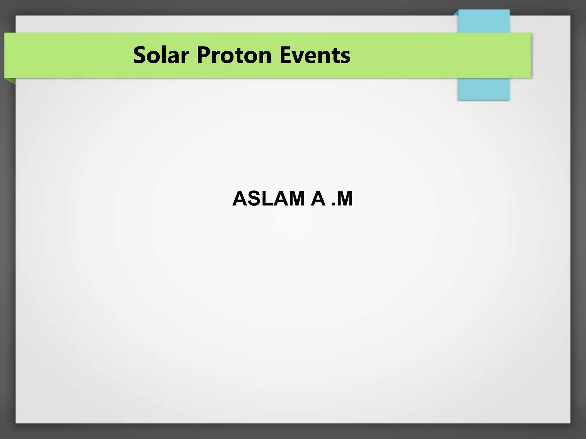 Solar particle events | PPT