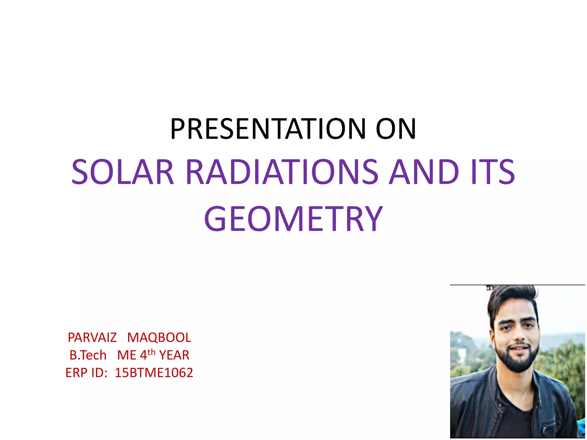 SOLAR RADIATIONS AND ITS GEOMETRY | PPTX