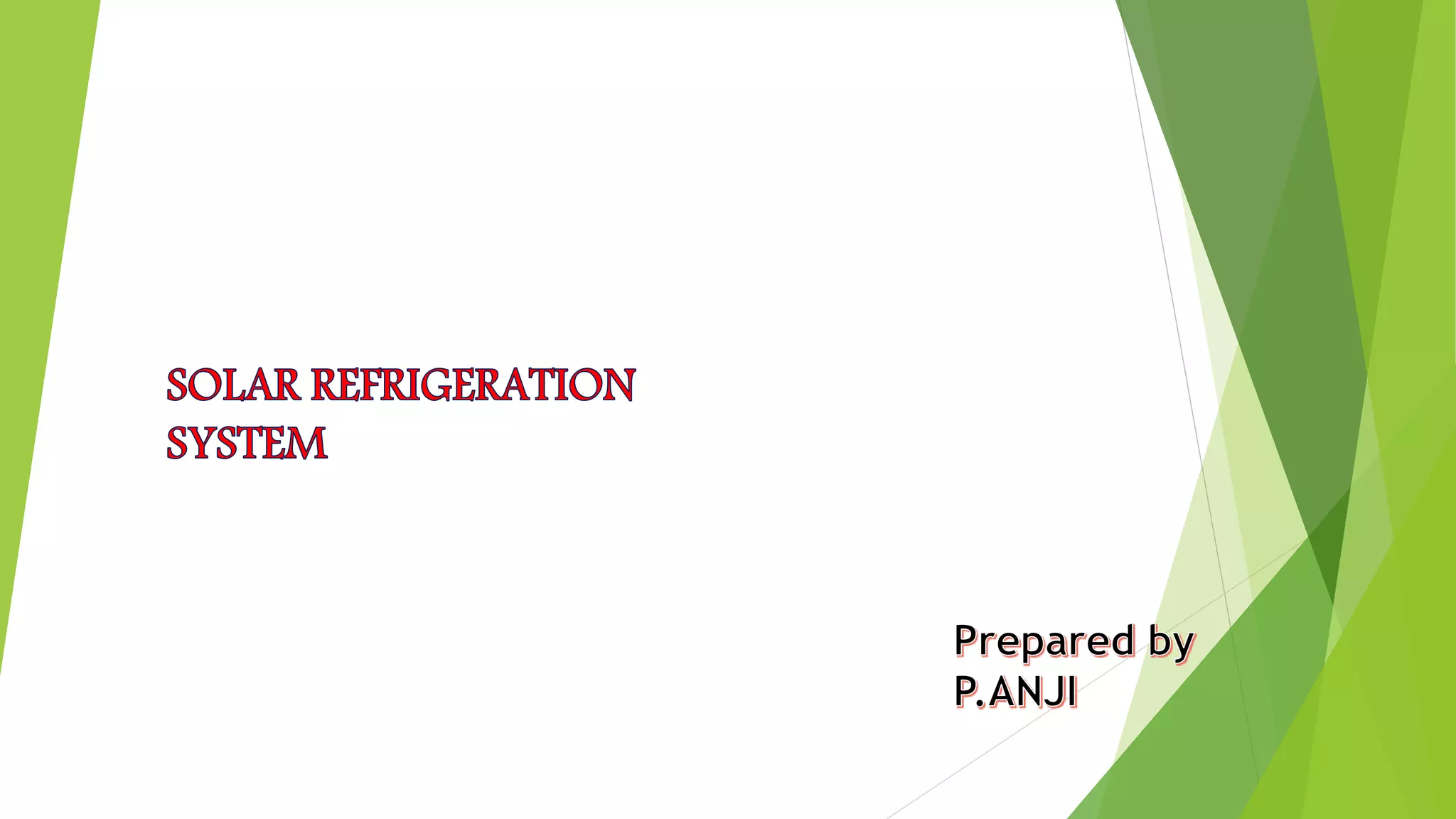 SOLAR REFRIGERATION SYSTEM | PPTX