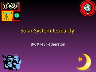 Solar system jeopardy | PPT