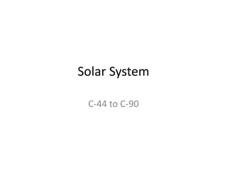 Solar system pwrpt C44 to C90 | PPTX