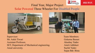 Solar three wheeler for disabled person | PPTX