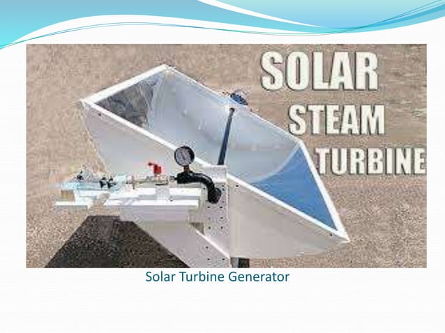 Solar Turbine Generator | PPTX | Gas and Electric | Home Utilities