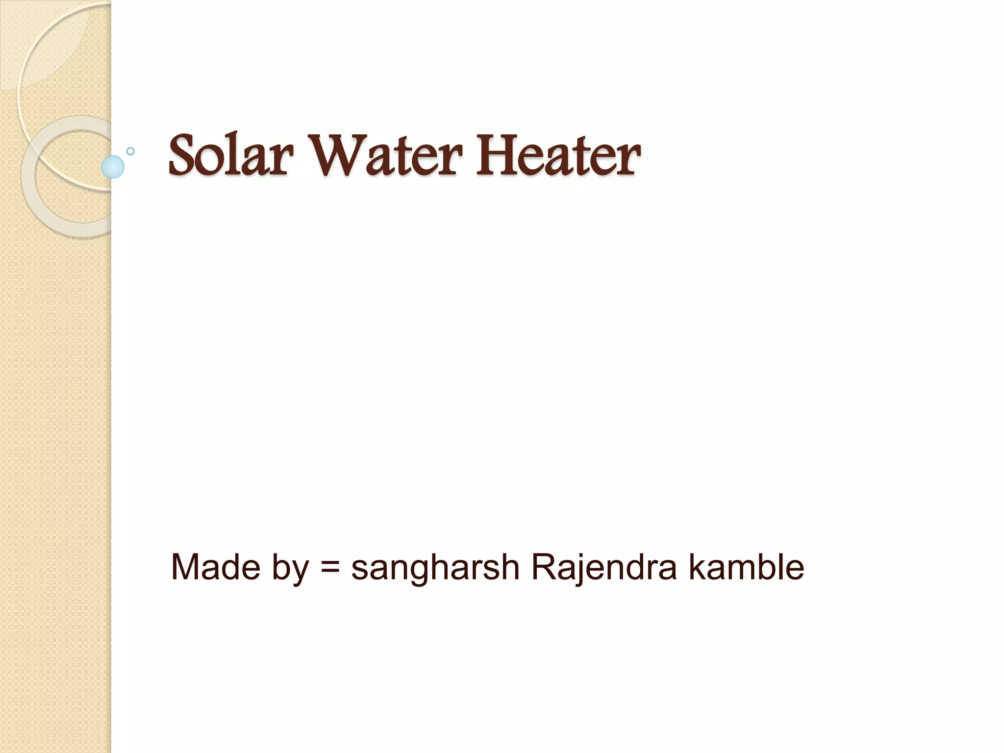 Solar water heater | PPTX