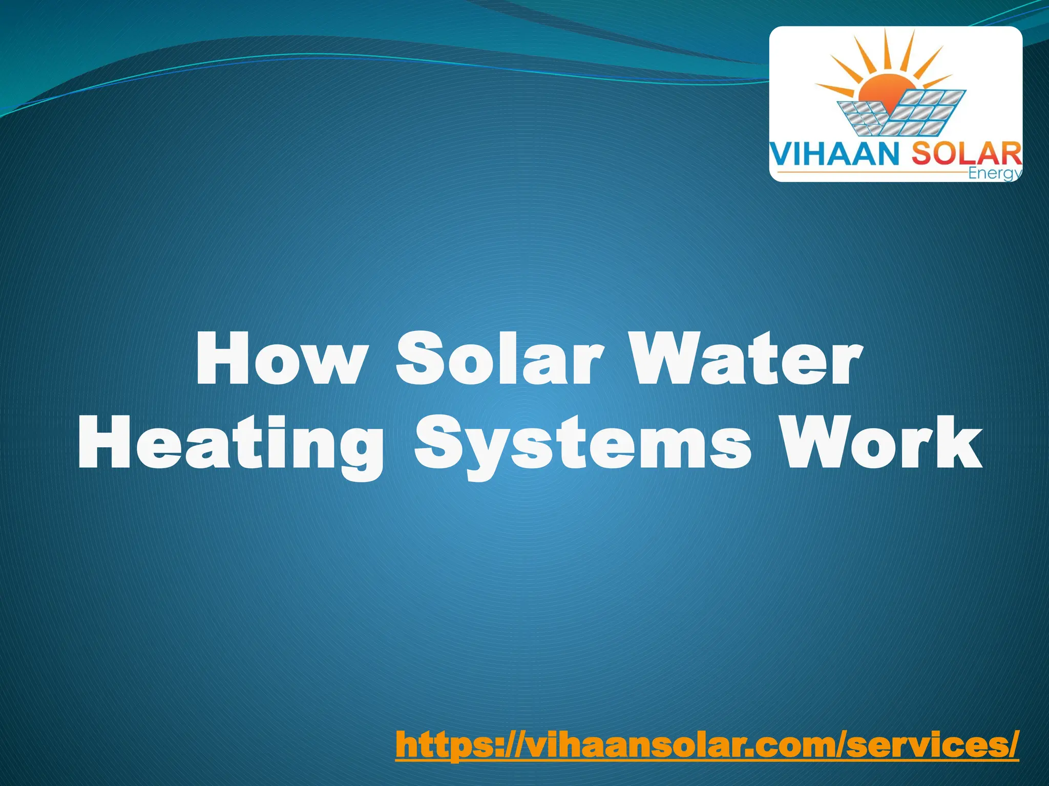 Harnessing the Power of the Sun:Solar Water Heating Systems | PPT