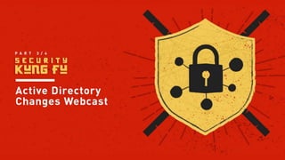 Security Kung Fu: Active Directory Changes | PPT | Free Download