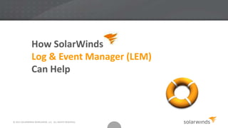 SolarWinds Presents Compliance with Log and Event Manager | PPTX