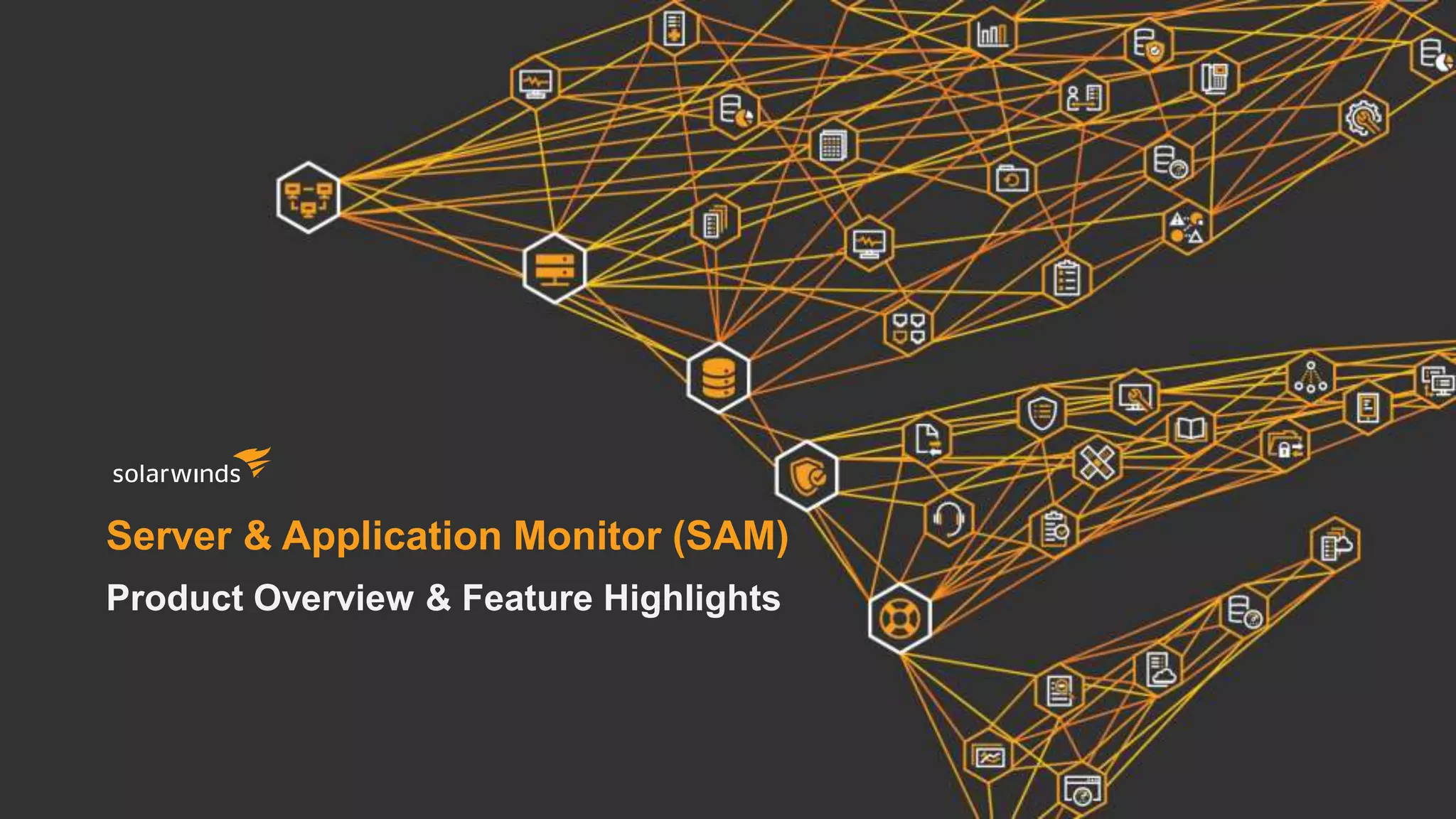 SolarWinds SAM Product Overview & Feature Highlights | PPTX