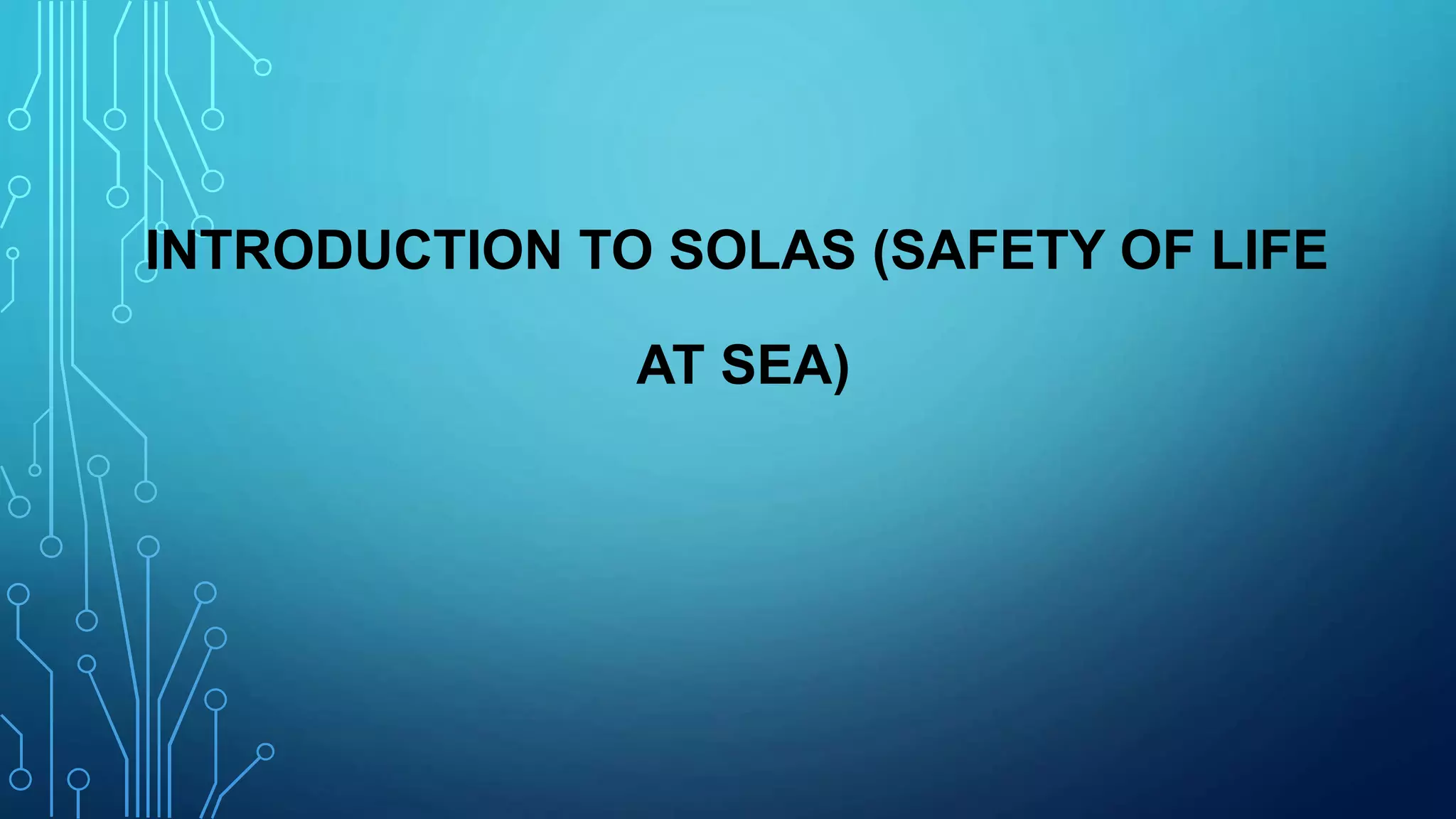SOLAS (Safety of Life at Sea).pptx
