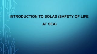 SOLAS (Safety of Life at Sea).pptx