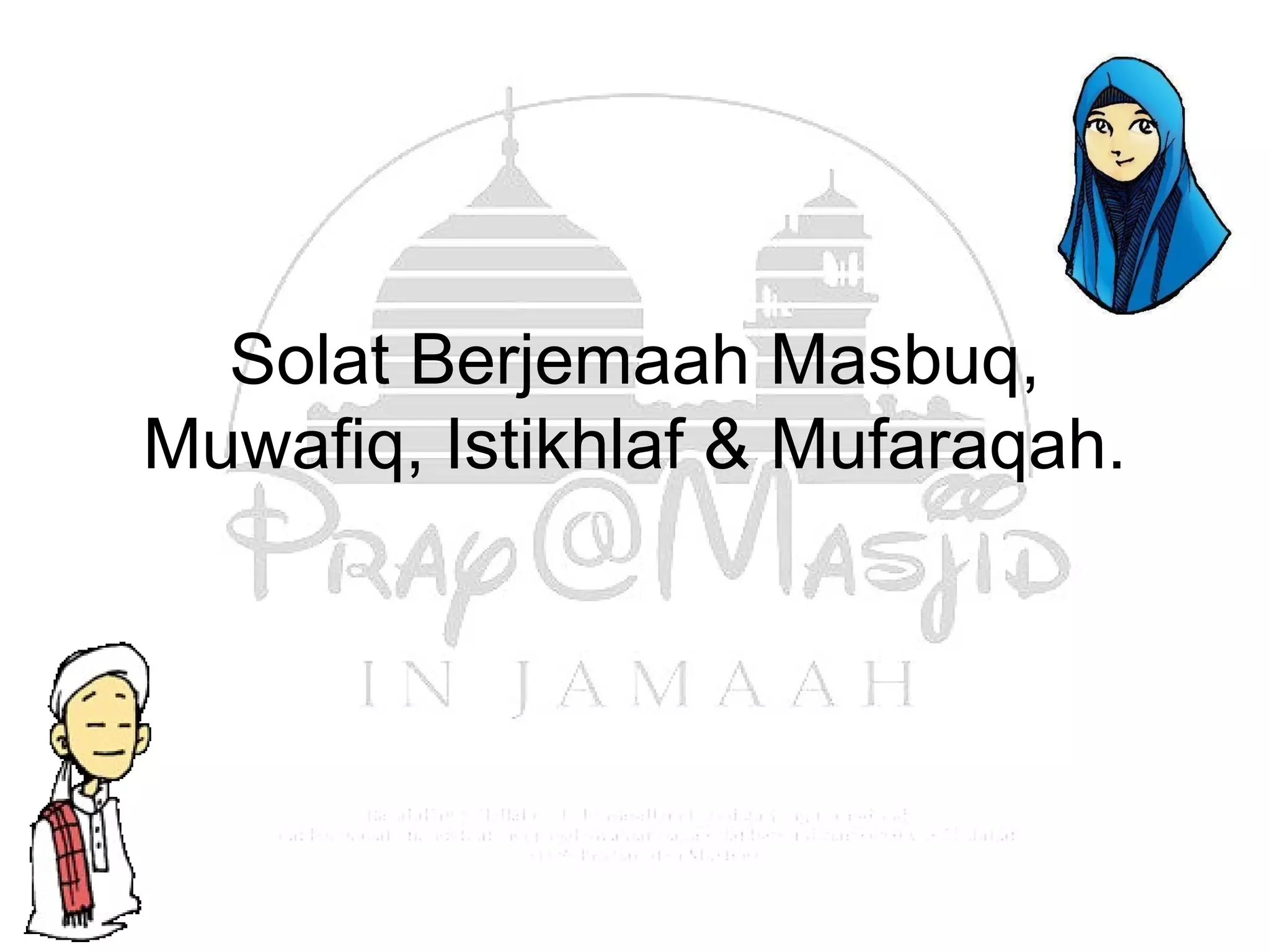 Solat berjemaah masbuq, muwafiq, istikhlaf & (1) | PPT
