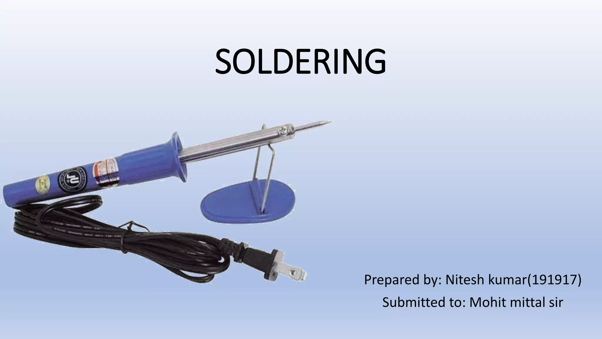 Soldering ppt | use of soldering | application of soldering | | PPT