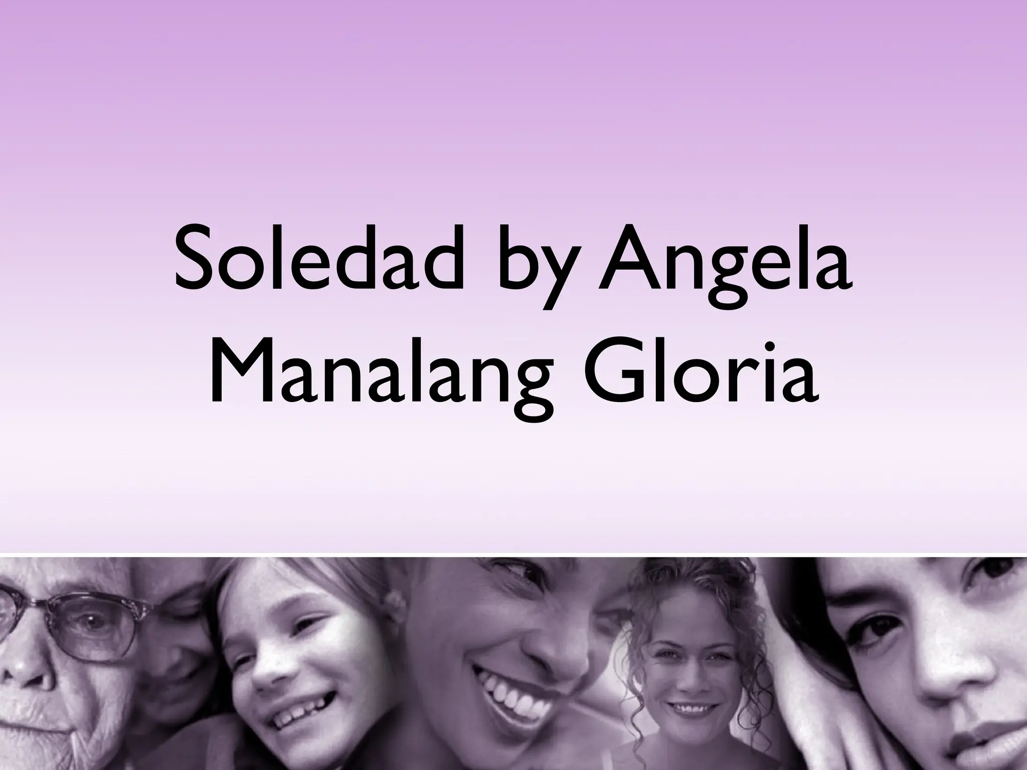 Soledad by Angela Manalang Gloria - a story | PPTX