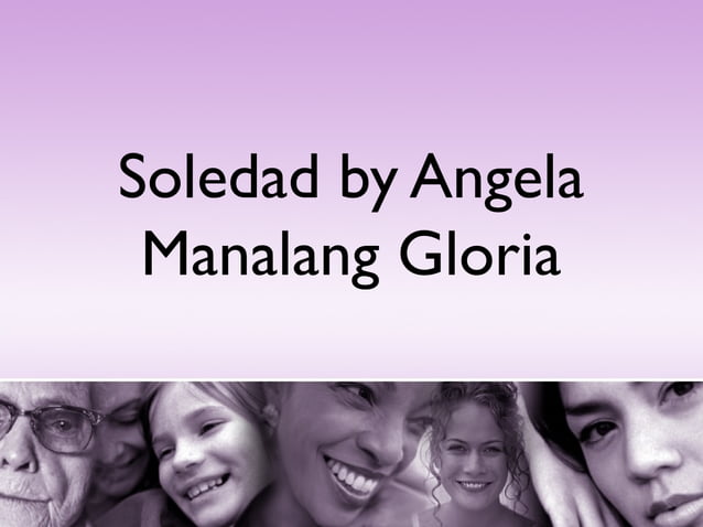 Soledad by Angela Manalang Gloria - a story | PPTX