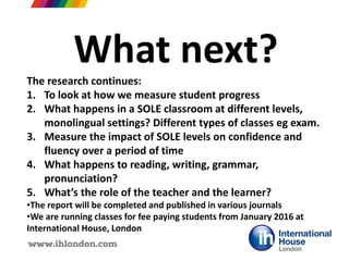 The Self Organised Learning Environment (SOLEs) - Does it work in the ...