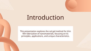 Sol Gel Method for thin film fabrication of nano materials.pptx