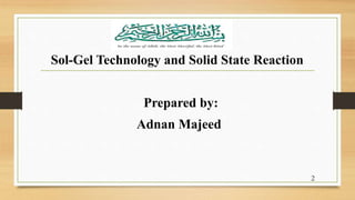 Sol gel method and solid state reactions | PPTX