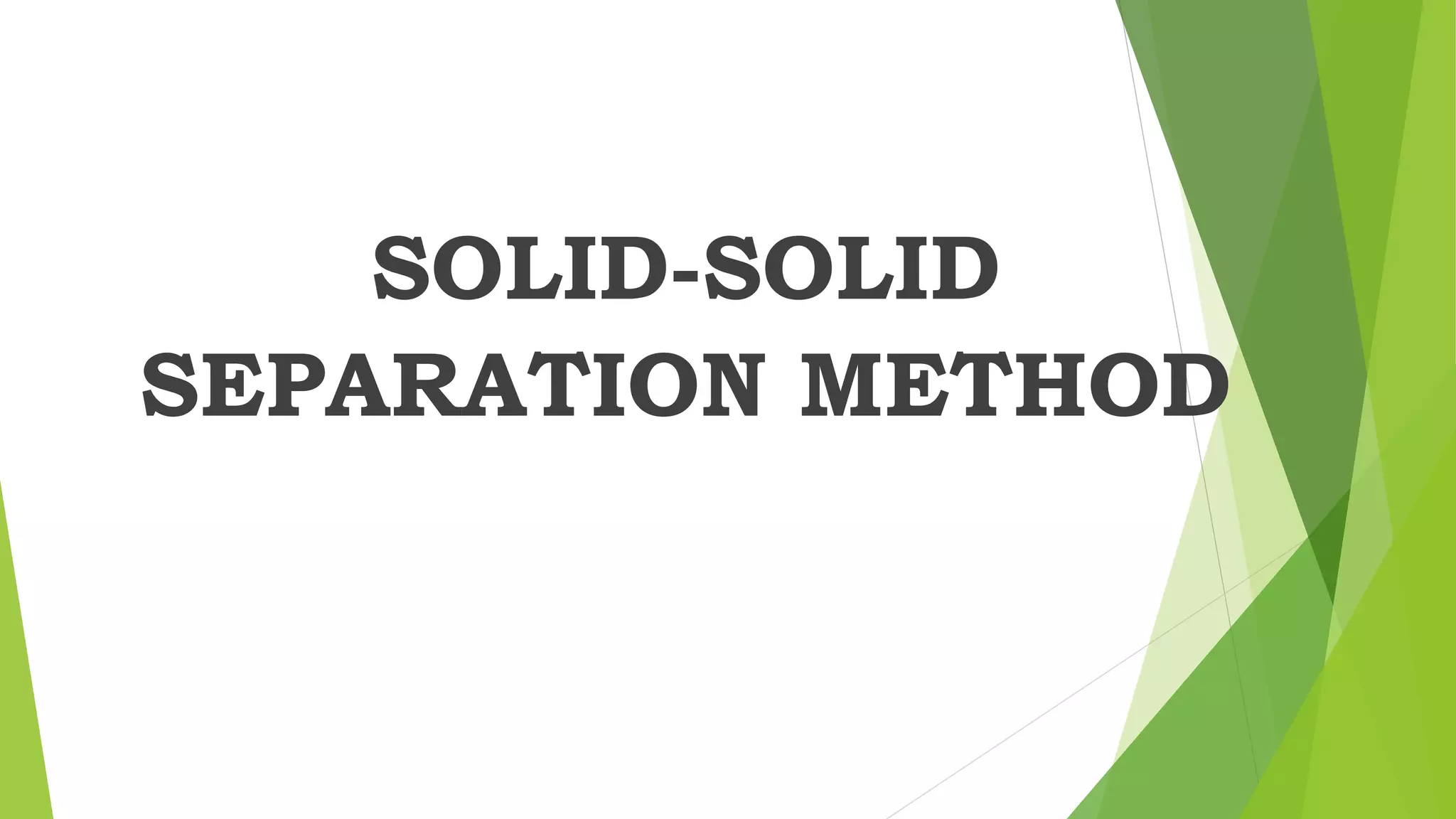 SOLID-SOLID-SEPARATION-METHOD-Sifting-and-Magnetism (1).pptx