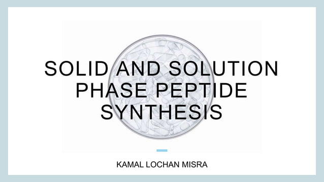 Solid and Solution phase peptide synthesis PPT.pptx | Chemistry | Science